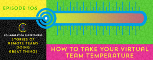 How to Take Your Virtual Team Temperature - Collaboration Superpowers